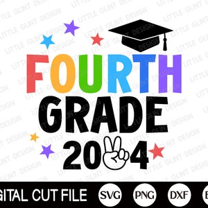 Fourth Grade 2024 SVG, Last Day of School SVG, Graduation Gift for Kids ...