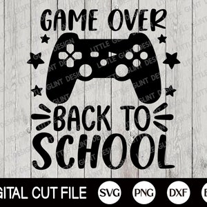 Back to School Svg, Game Over Back to School Svg, 1st Day of School ...