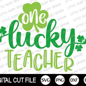 St Patricks Day Svg, One Lucky Teacher, Shamrock Svg, Clover Svg, St ...