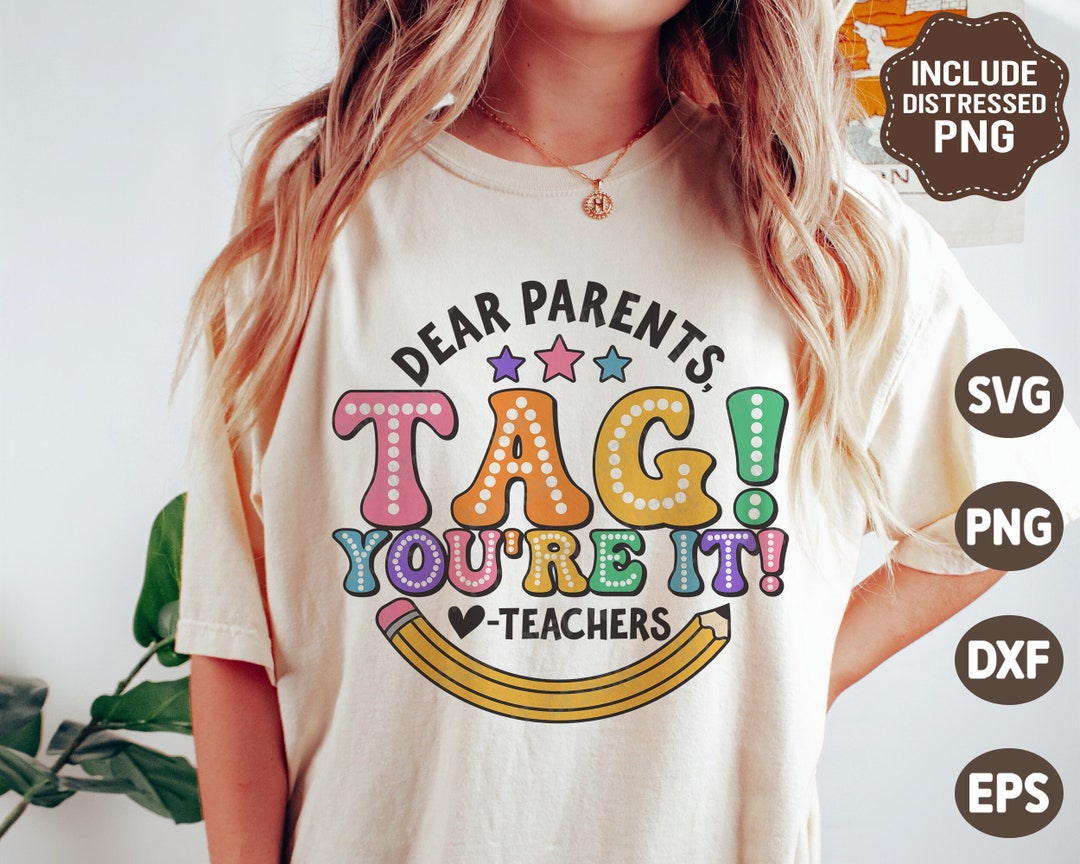 Dear Parents Tag You're It SVG, Last Day of School PNG, Summer Vacation ...