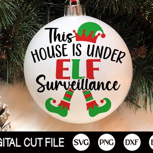 This House is Under Elf Surveillance SVG, Christmas Svg, Elf Christmas Ornament, Elf Saying ...