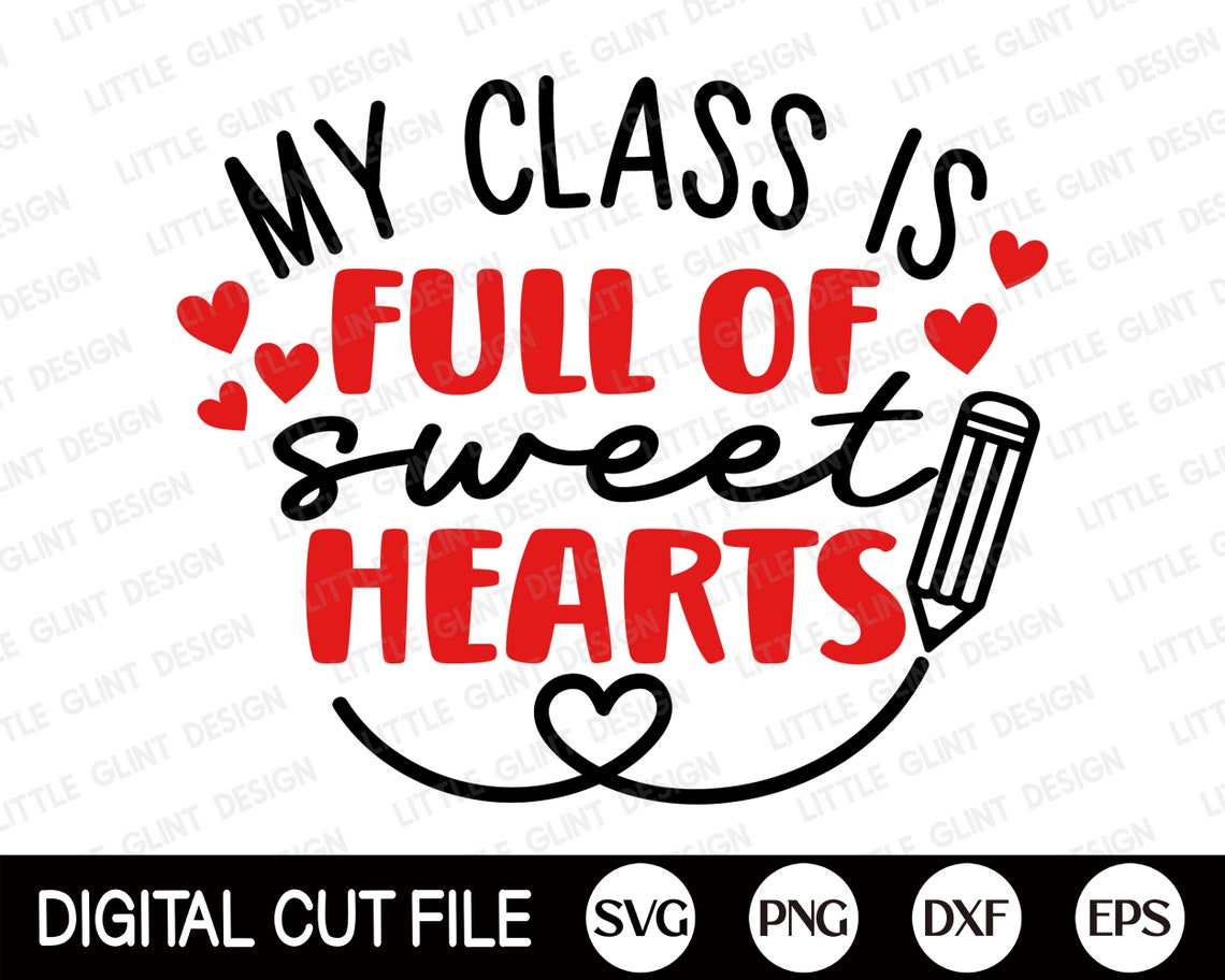 My Class is Full of Sweet Hearts SVG Valentine Teacher SVG - Etsy