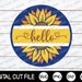 Hello Sunflower SVG Sunflower Svg Autumn Round Sign Fall - Etsy