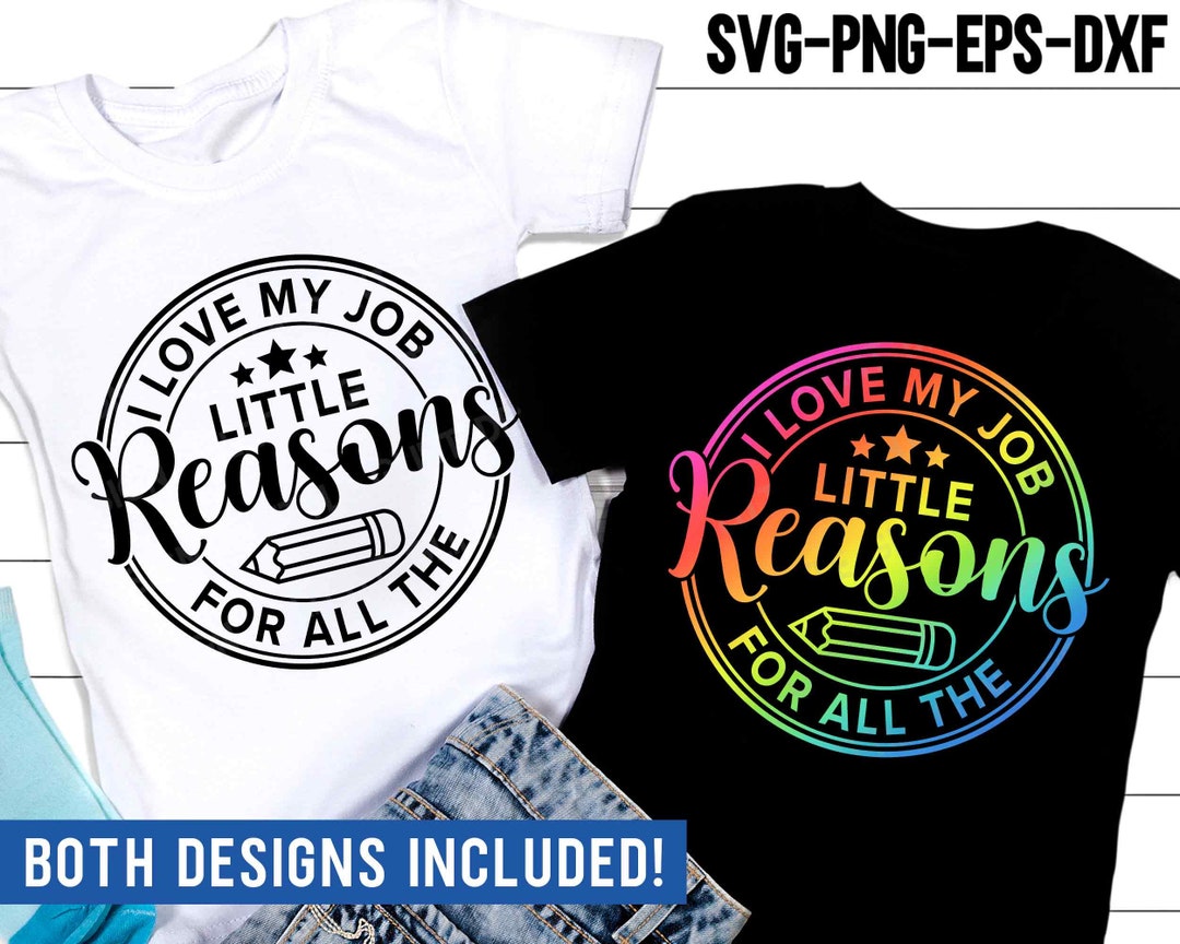 I Love My Job for All the Little Reasons SVG PNG, Teacher Appreciation ...