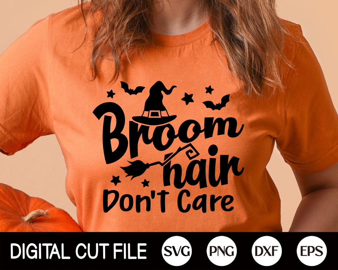 Broom Hair Don't Care Svg, Halloween Svg, Spooky Svg, Halloween Costume ...