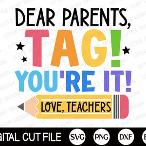 Dear Parents, Tag You're It SVG, Funny Teacher SVG, Summer Vacation ...