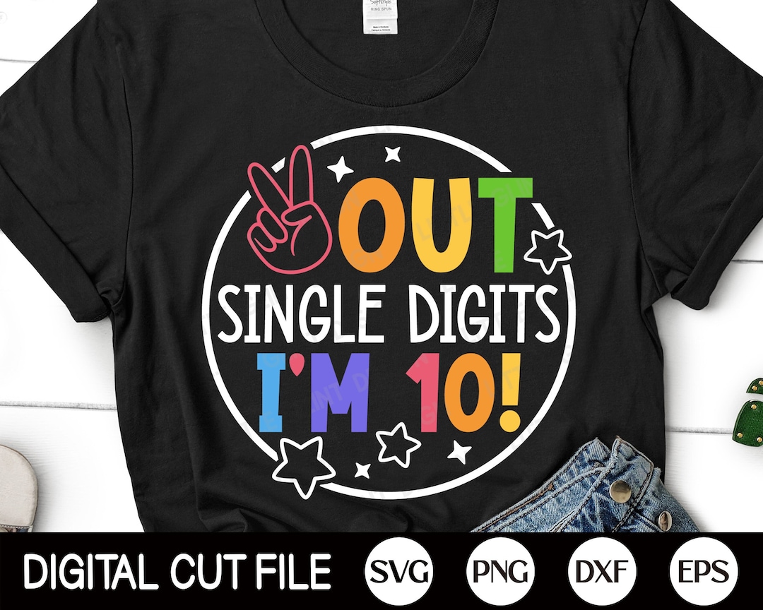 Peace Out Single Digits I'm 10 SVG, Tenth Birthday Svg, Kids Birthday ...