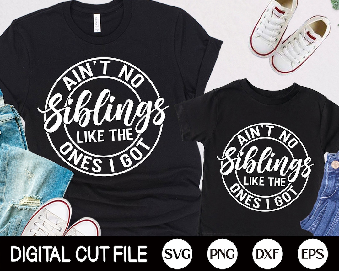Ain't No Siblings Like the One I Got SVG, Summer Family Quote Svg ...