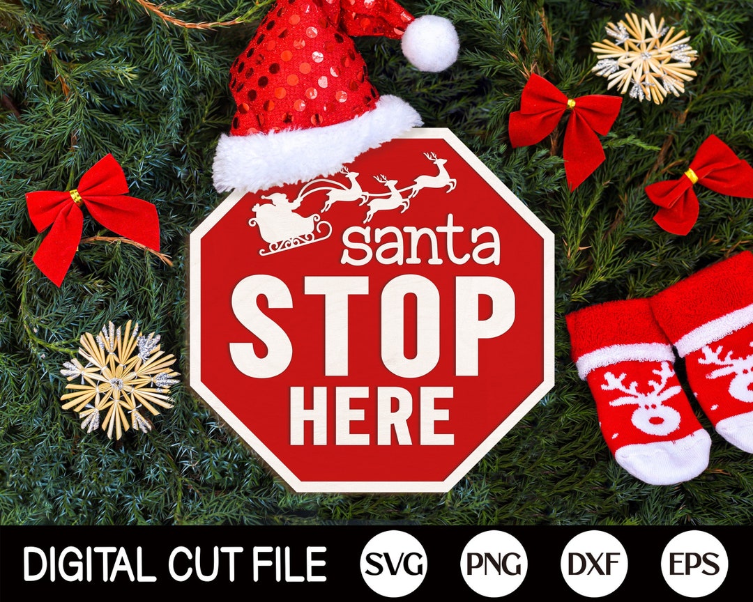 Santa Stop Here Welcome Sign SVG, Christmas Door Hanger SVG, Santa Svg ...