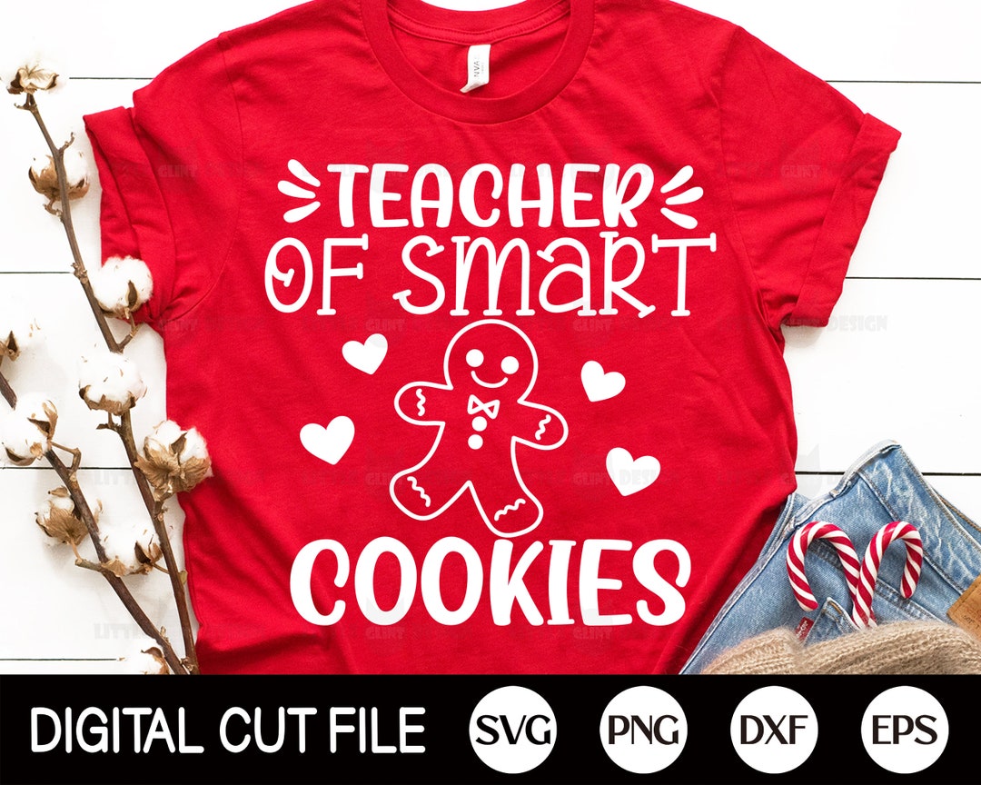 Teacher of Smart Cookies SVG, Christmas Svg, Gingerbread Man Svg ...