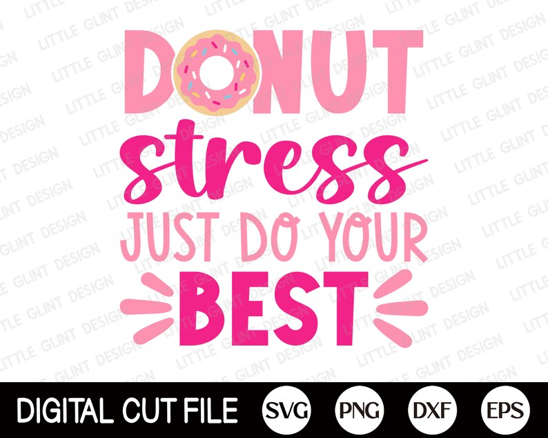 Donut Stress Just Do Your Best SVG, Test Day Svg, Testing Shirt for ...