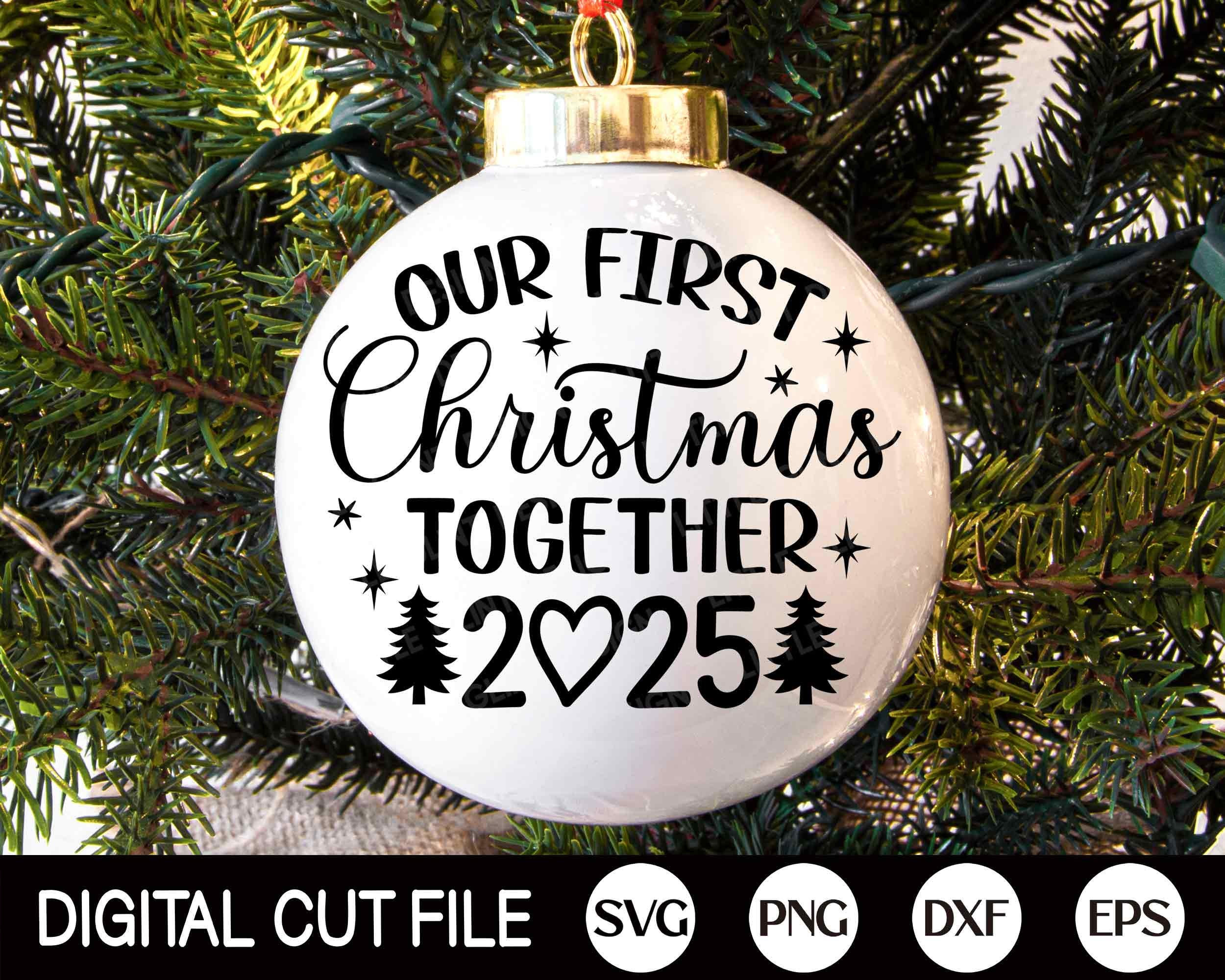 Our First Christmas Together 2025 SVG, Christmas Ornament SVG ...