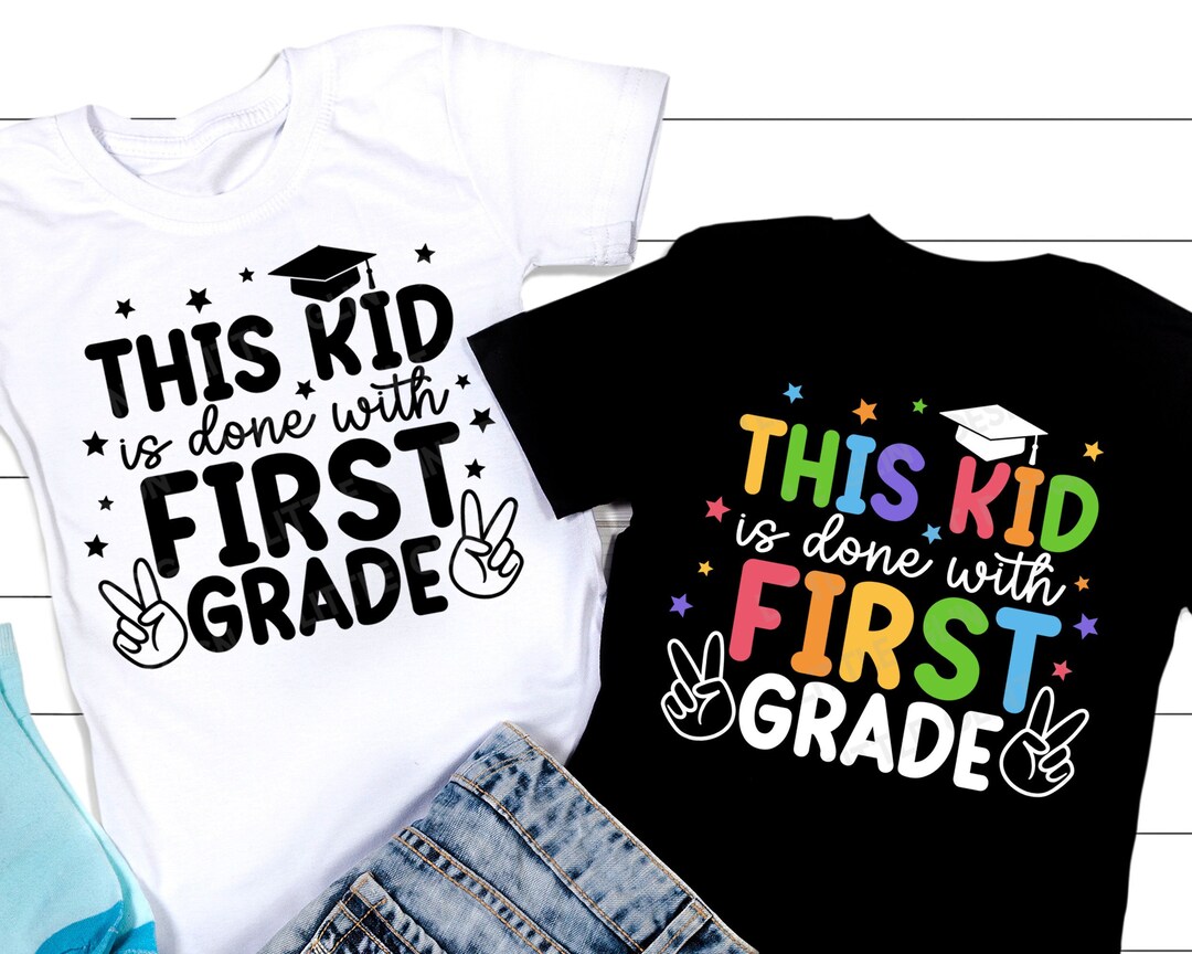 This Kid is Done With First Grade, Peace Last Day of School SVG, Last ...
