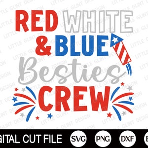 Red White and Blue Besties Crew SVG, 4th of July SVG, Patriotic Png ...