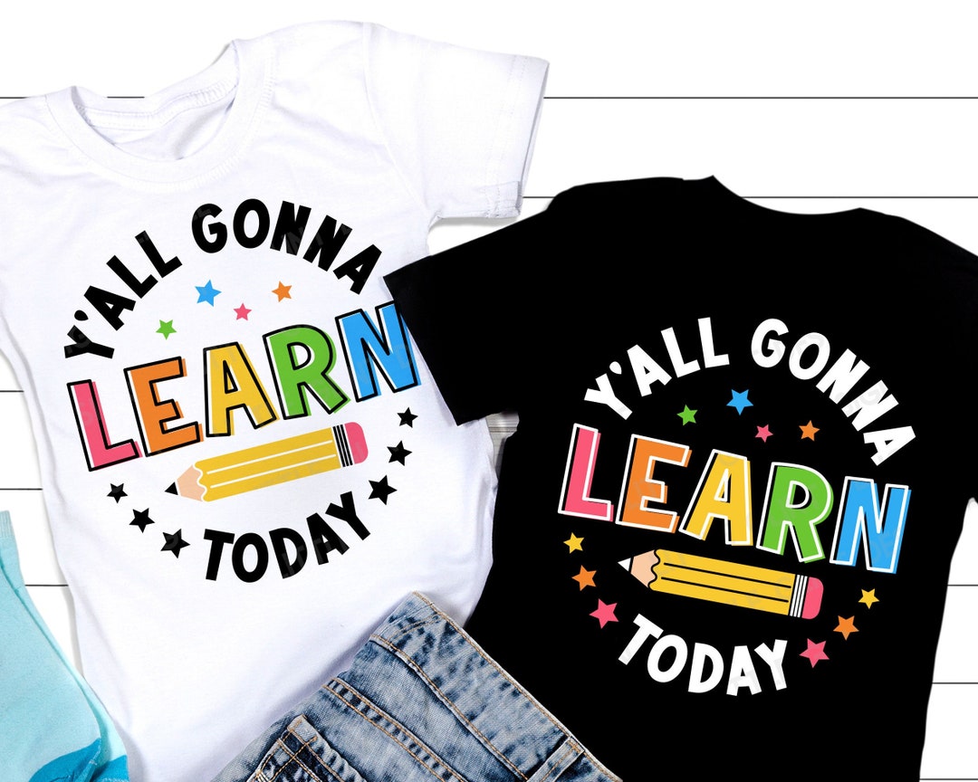 Y'all Gonna Learn Today SVG, Teacher SVG, Teaching PNG, Teacher ...