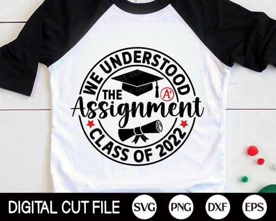 We Understood the Assignment Class of 2022 SVG Graduation - Etsy