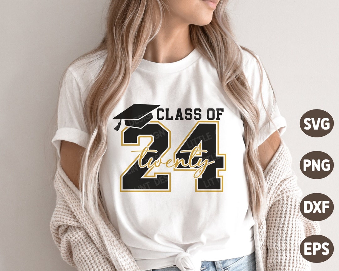 Class of Twenty 24 SVG, Graduation SVG, Senior 2024 Png, Graduate ...