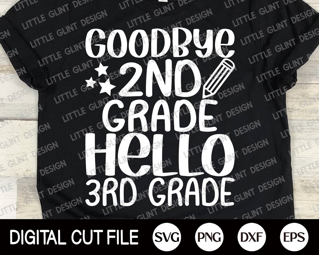 Goodbye 2nd Grade Hello 3rd Grade Svg, 2nd Grade Shirt, Shcool Grade ...