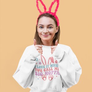 I Love It When You Call Me Big Hoppa SVG, Easter SVG, Easter Bunny Ears ...