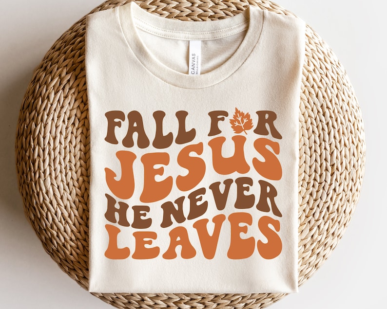 Fall for Jesus He Never Leaves SVG Fall Quote Svg - Etsy