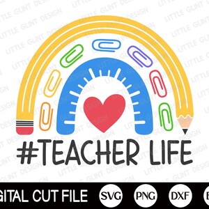 Teacher Life SVG, Funny Teacher Svg, School Rainbow Svg, Kids Teacher ...