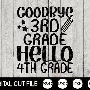 Goodbye 3rd Grade Hello 4th Grade Svg, 3rd Grade Shirt, Shcool Grade ...