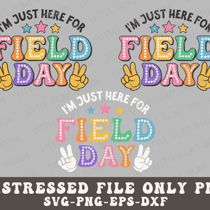 I'm Just Here for Field Day SVG, Field Day Svg, Funny School Game Day ...