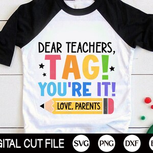 Dear Teachers, Tag You're It SVG, Funny Teacher SVG, Summer Vacation ...