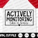 Actively Monitoring Like A Boss Svg, Teacher Shirt, School Svg, Teacher ...