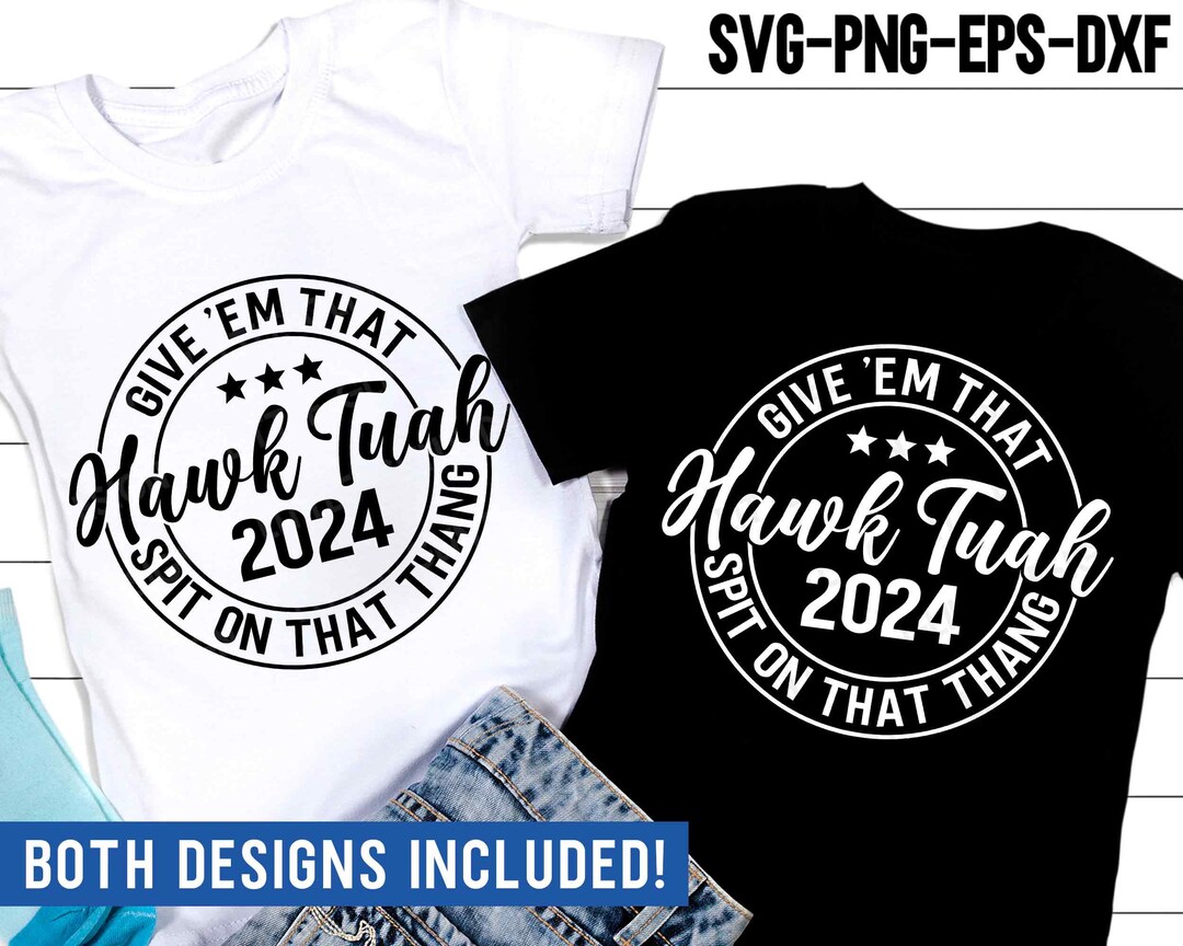 Hawk Tuah Spit on That Thang SVG PNG, Hawk Tuah 2024 Svg, Trendy Png ...