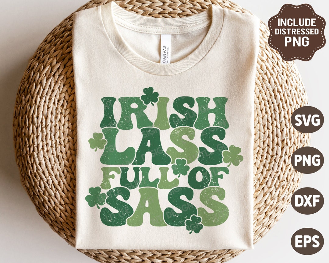 Irish Lass Full of Sass Svg, Distressed St Patricks Day SVG, Clover Svg ...
