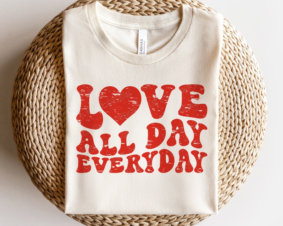 Love All Day Every Day SVG, Distressed Valentine Svg, Vintage ...