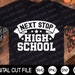 High School Svg, Next Stop Shirt, Back to School, Middle School, High ...