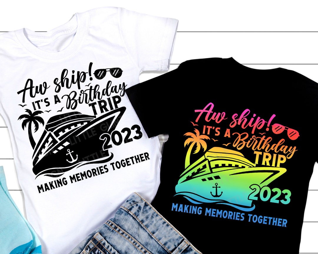 Birthday Cruise SVG Aw Ship It's a Birthday Trip SVG - Etsy