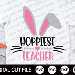 Easter Svg, Hoppiest Teacher Svg, Happy Easter Svg, Easter Teacher Png ...
