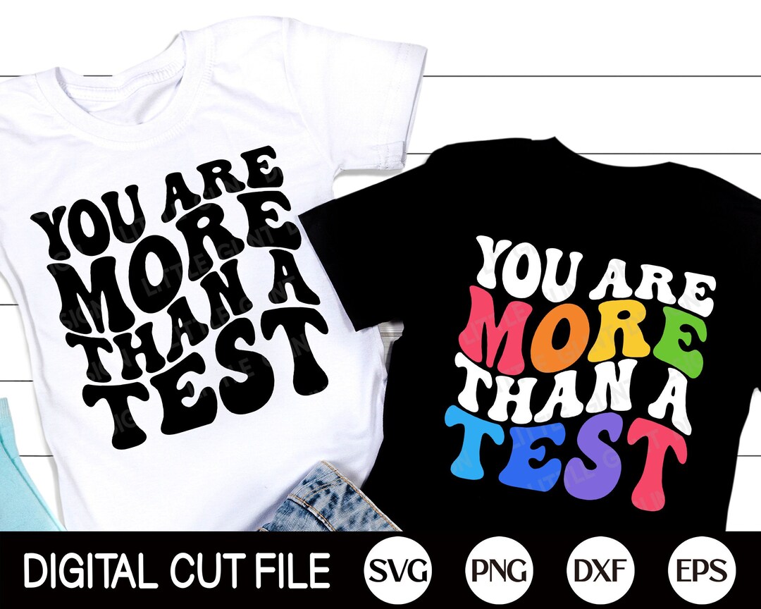 You Are More Than a Test SVG, Test Day SVG, Testing Quotes Shirt for ...