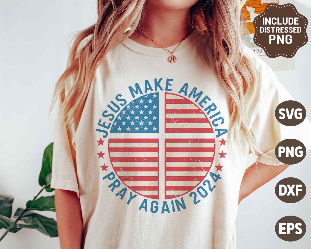 Jesus Make America Pray Again 2024 SVG PNG, Christian 4th of July Svg ...