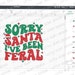 Sorry Santa I've Been Feral Svg, Retro Christmas SVG, Holiday Quotes ...