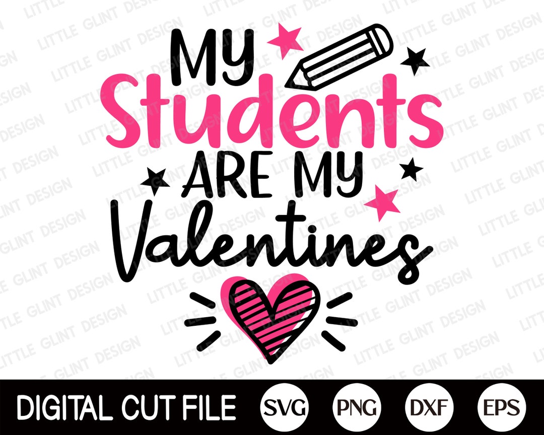 Valentines Teacher SVG, My Students Are My Valentines, Valentine’s Day ...