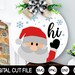Christmas Santa Welcome Sign SVG, Santa Door Hanger SVG, Santa Hi Svg ...