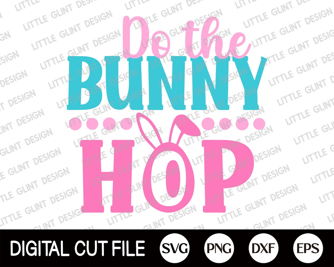 Easter Svg, Do the Bunny Hop Svg, Happy Easter Svg, Easter Egg Svg, Svg ...