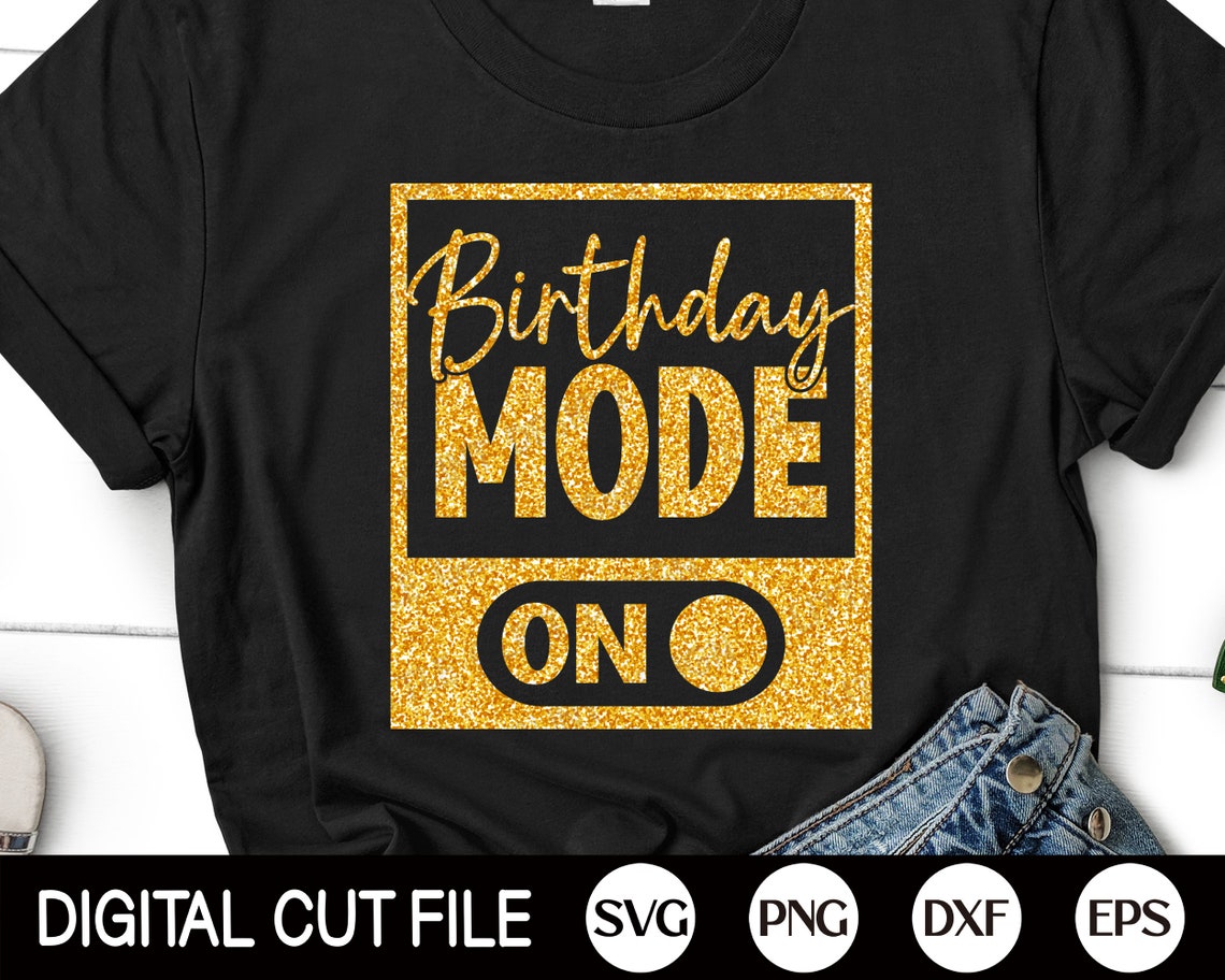 Birthday Mode on Svg Birthday Svg Birthday Boy Birthday | Etsy