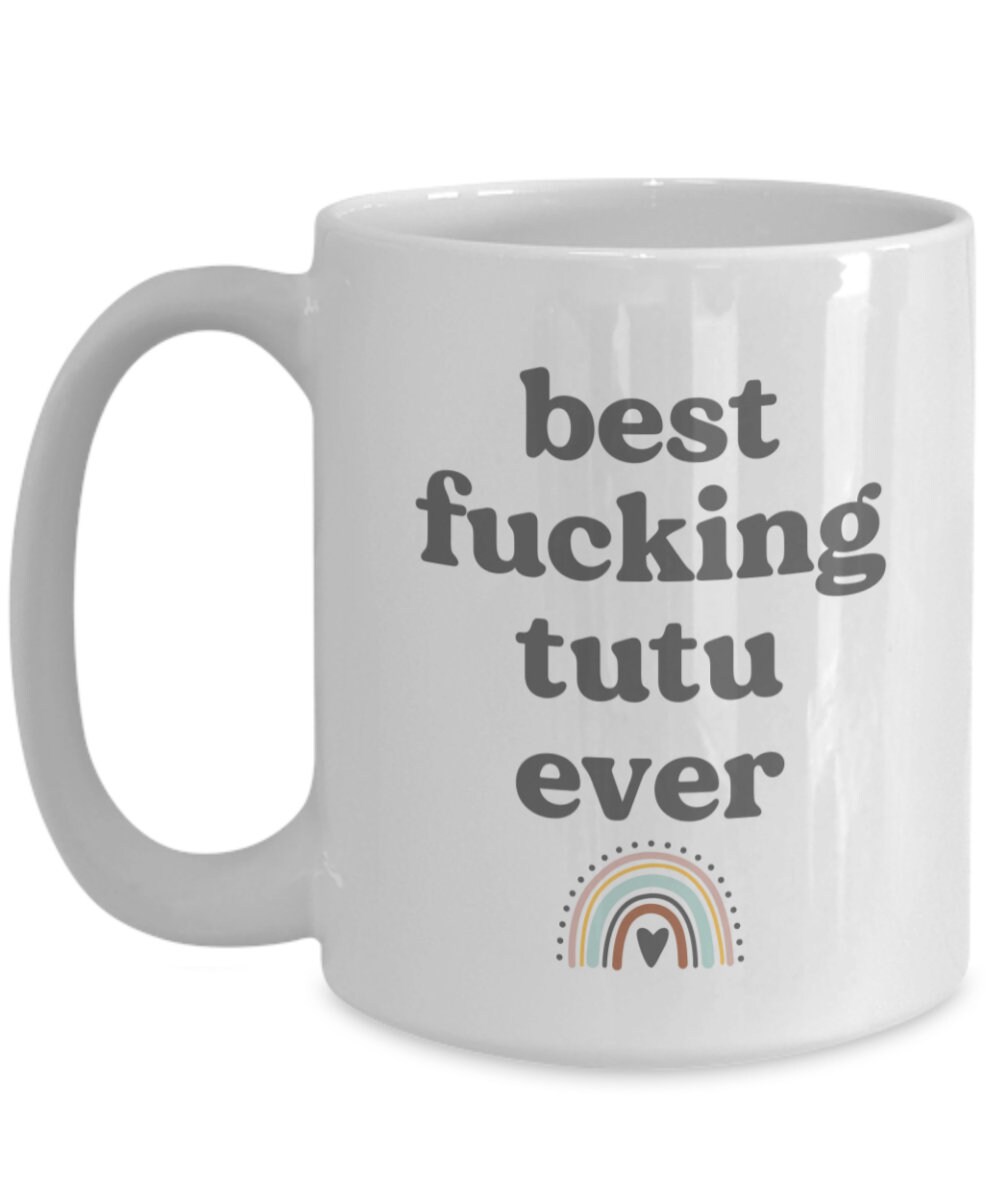 Tutu Gift for Tutu Funny Tutu Mug Best Fucking Tutu Ever - Etsy