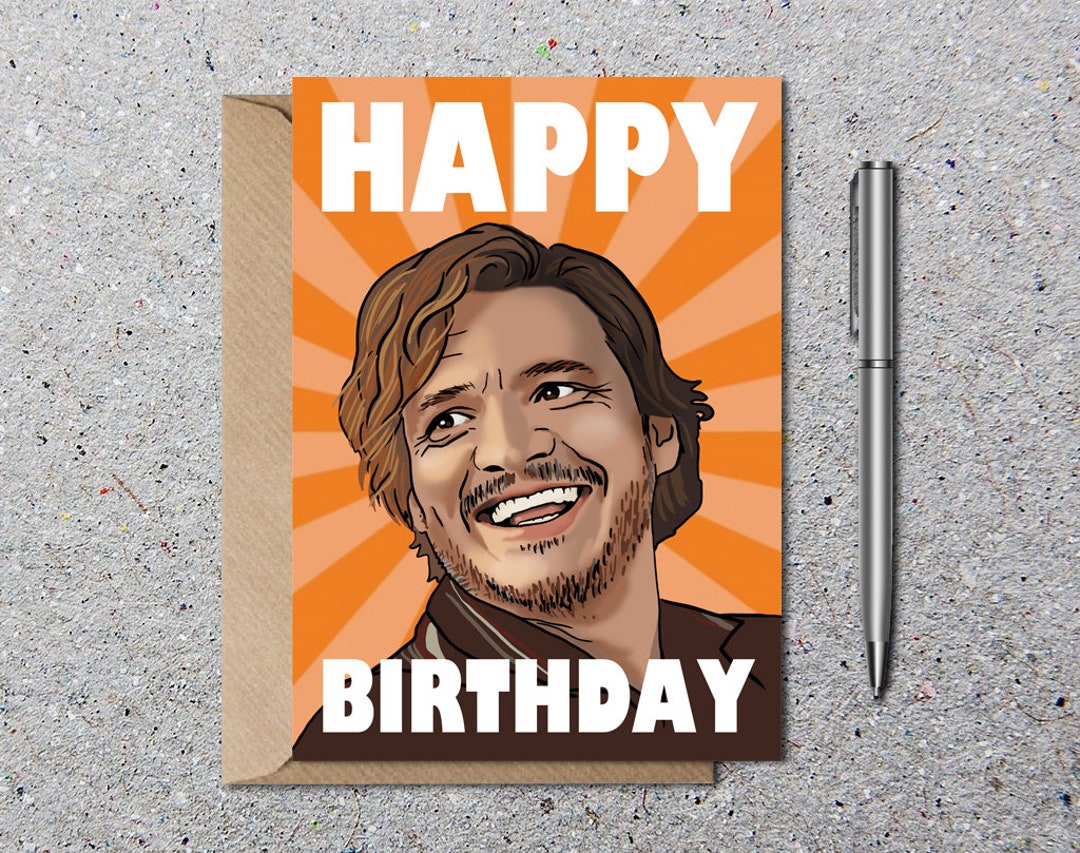 Pedro Pascal Birthday Card, Greetings Card, Funny Blank Card With ...