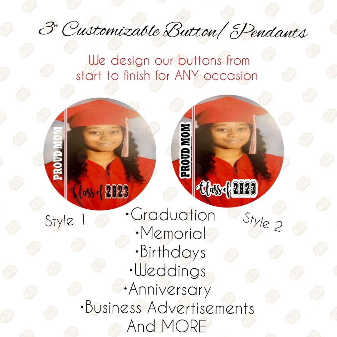 Custom Graduation Buttons|custom Birthday Pin|we Design From Start to ...
