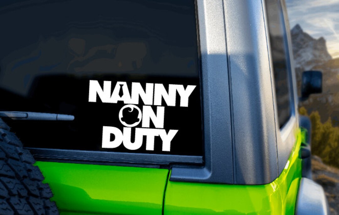 Nanny on Duty / Boss Baby Inspired Car Decal/ Nanny Grandparent Decal ...