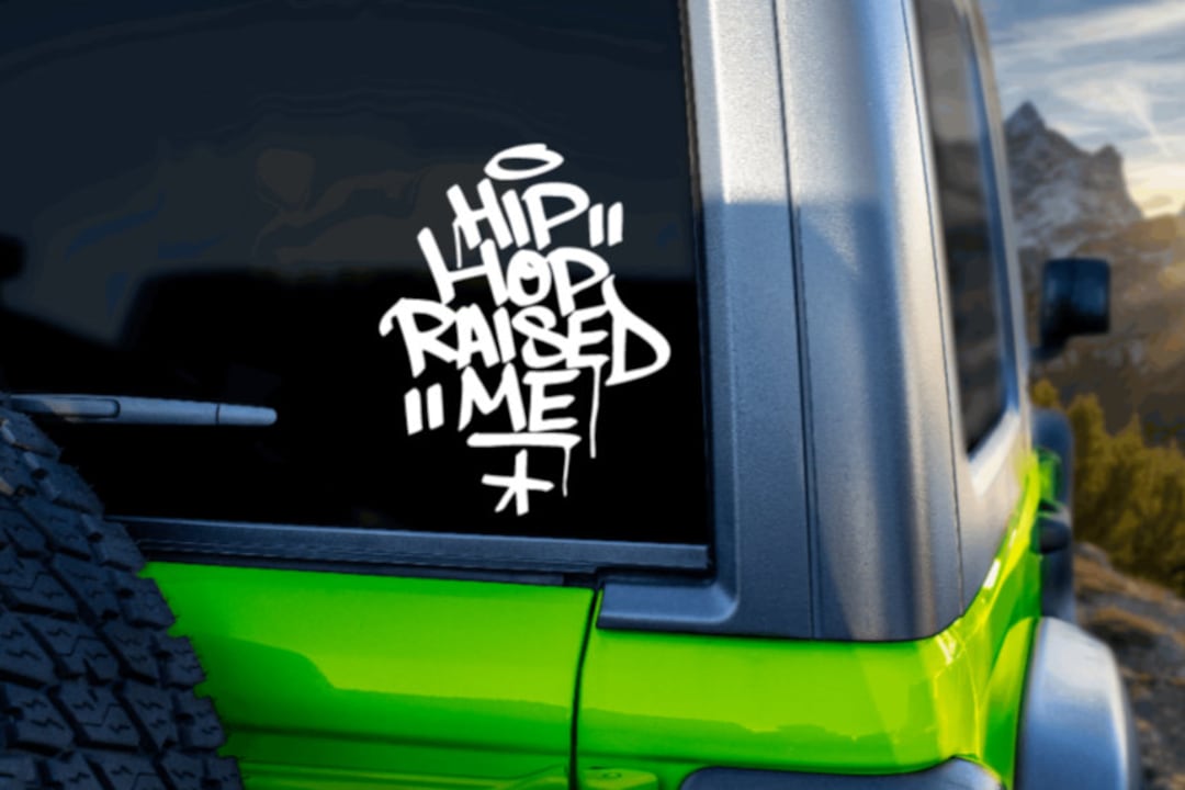 Hip Hop Raised Me Vinyl Decal / Car Window Sticker / Bumper Sticker ...