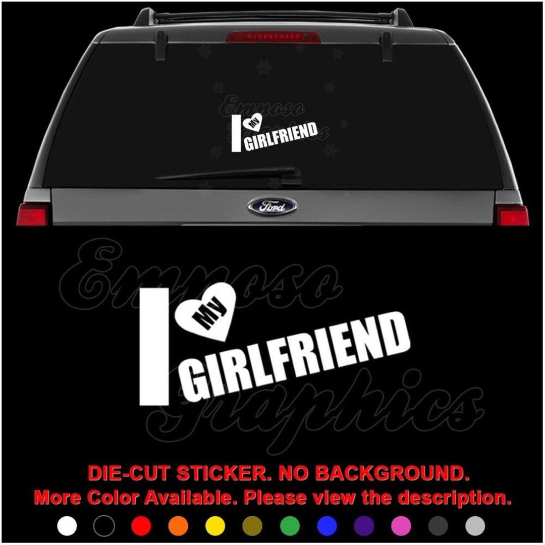 I Love My Girlfriend Couple Decal Sticker for Car, Truck, Motorcycle ...