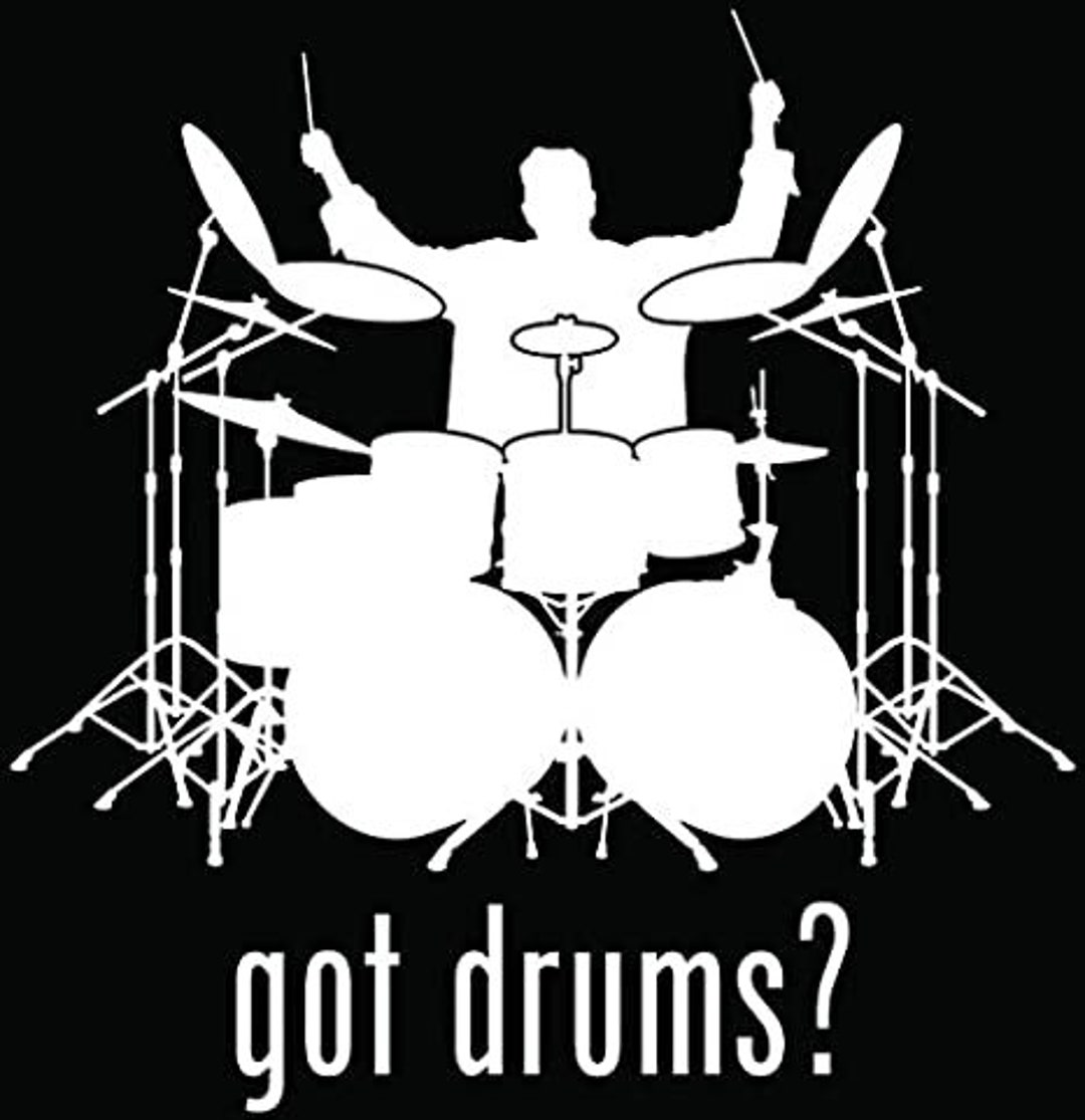 Got Drums Drummer Rock Band Car Truck Window Bumper Vinyl Graphic Decal ...
