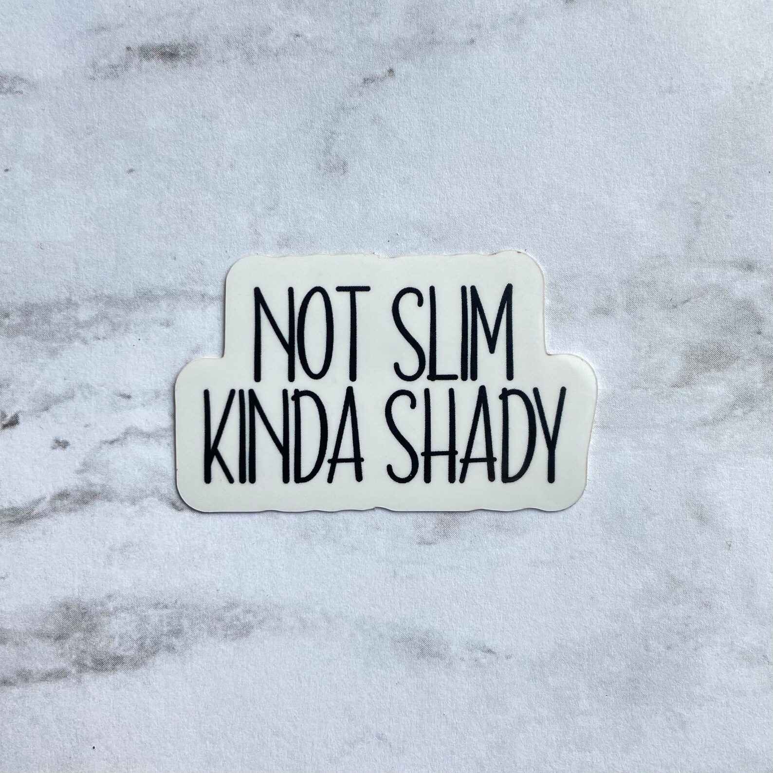 Not Slim Kinda Shady Sticker 2 X 1.2 Inches Vinyl - Etsy